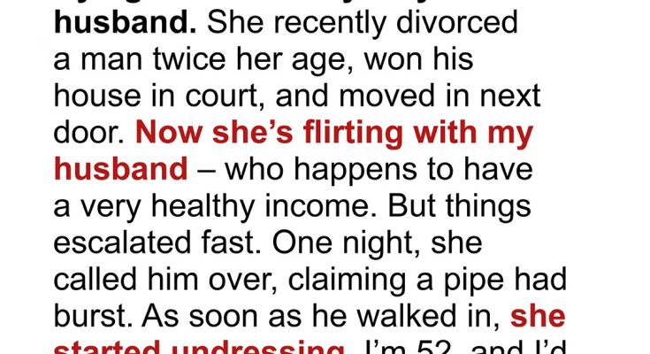 My New Neighbor Was Shamelessly Flirting with My Husband — So I Taught ...